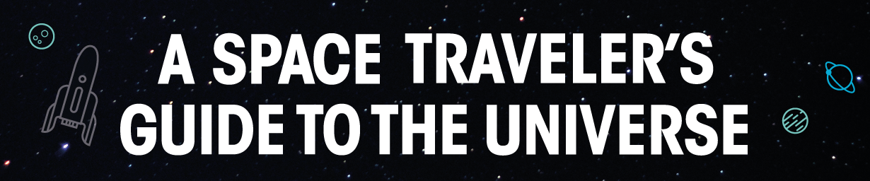 A Space Traveler’s Guide to the Universe [Infographic] - InfiniGEEK
